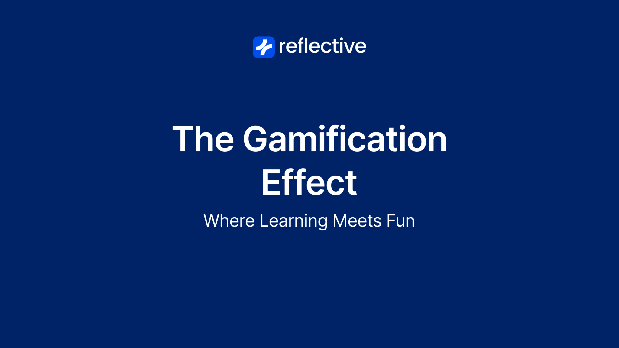 The Gamification Effect: Where Learning Meets Fun – Reflective Learning